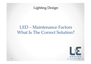 Maintenance Factors & LEDs: Are they being used correctly? | PDF