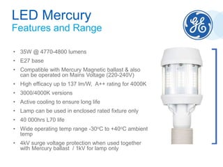 GE LED Mercury - Product presentation | PPTX