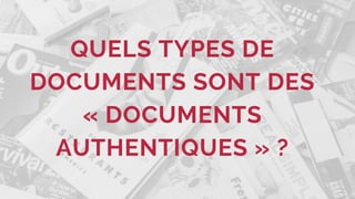 Le document authentique en classe de FLE | PPT