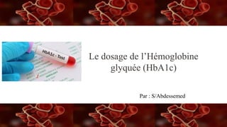 Le dosage de l’hémoglobine glyquée (hb a1c) | PPT