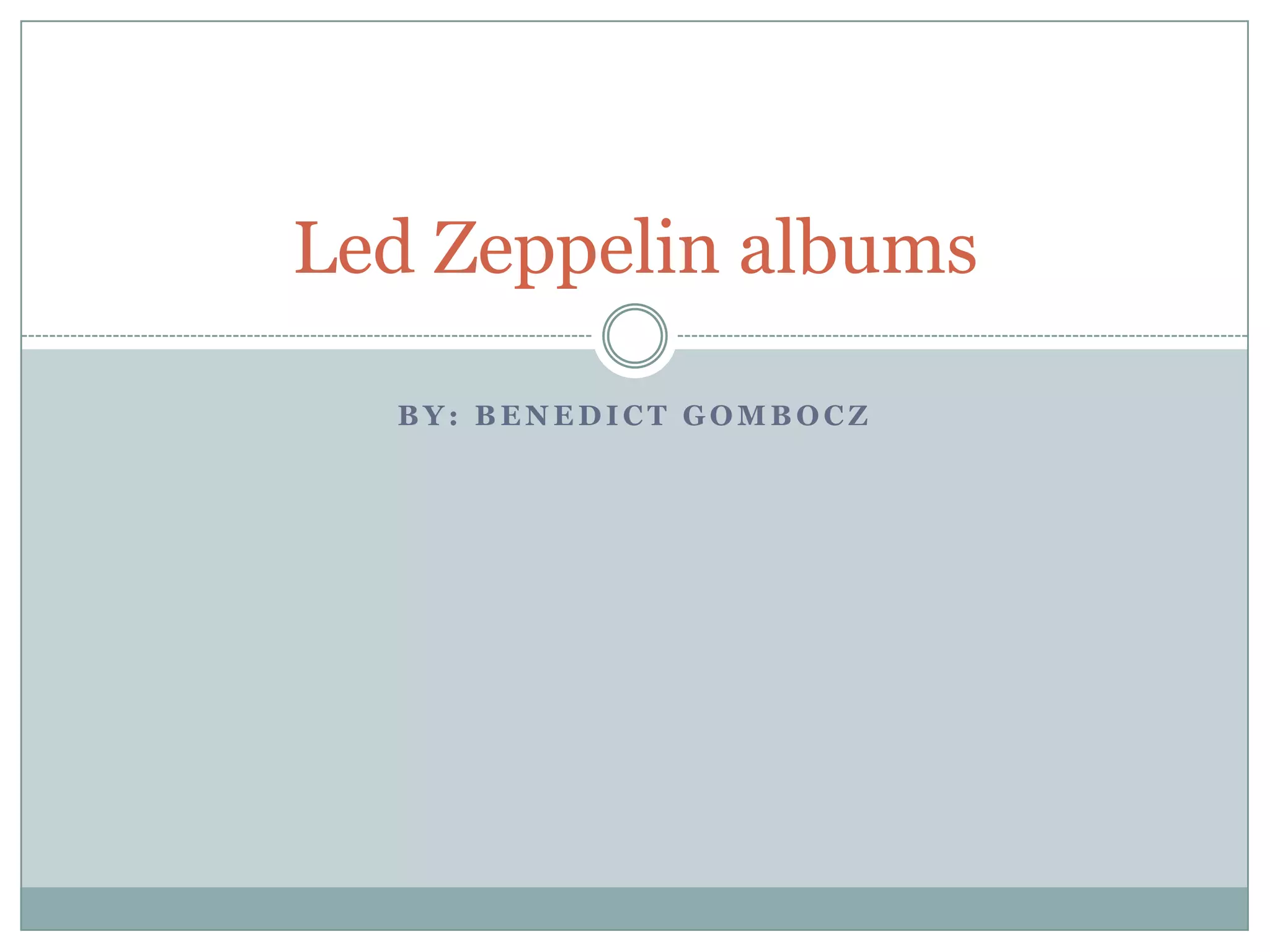 Led Zeppelin albums | PPTX
