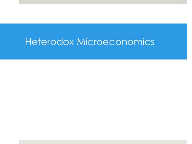 The Role of Microeconomics in Heterodox Economics - A View of a Heter…