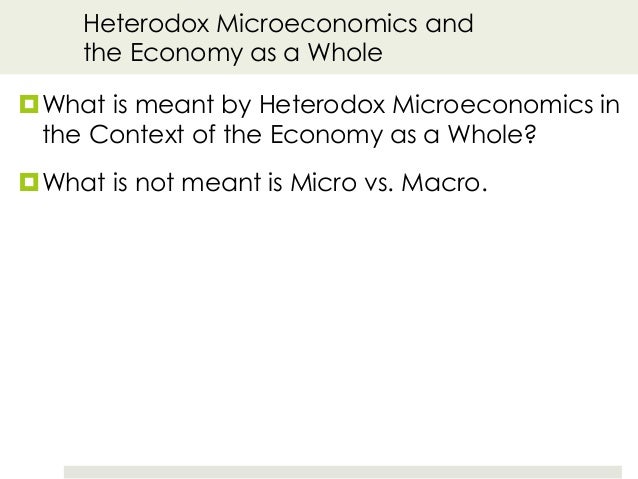 The Role of Microeconomics in Heterodox Economics - A View of a Heter…