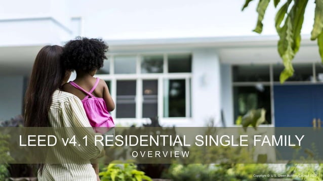 LEED v4.1 Single Family_Overview_March 2022.pptx