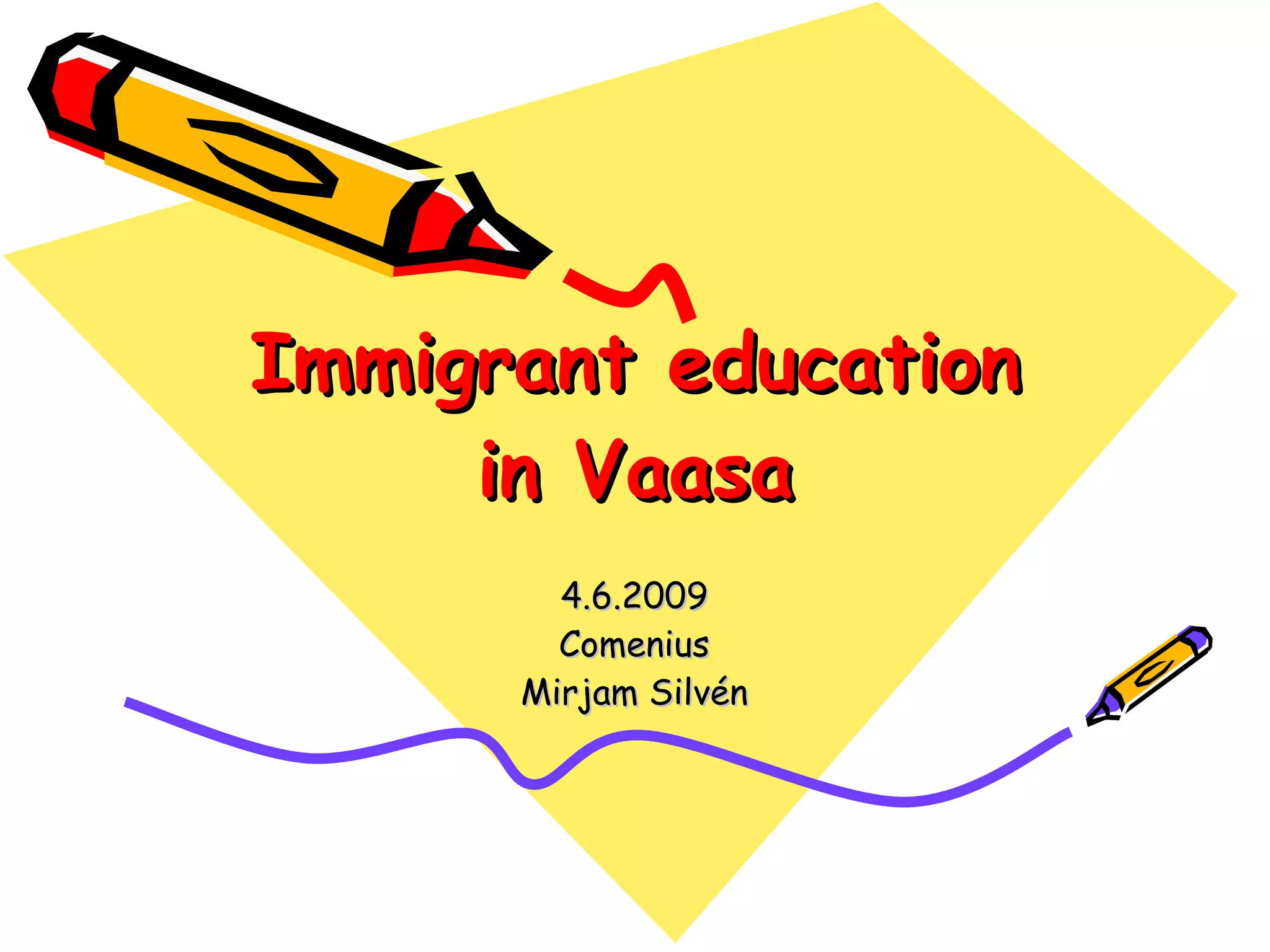 Leena immigrant education in_vaasa[1][1] | PPT