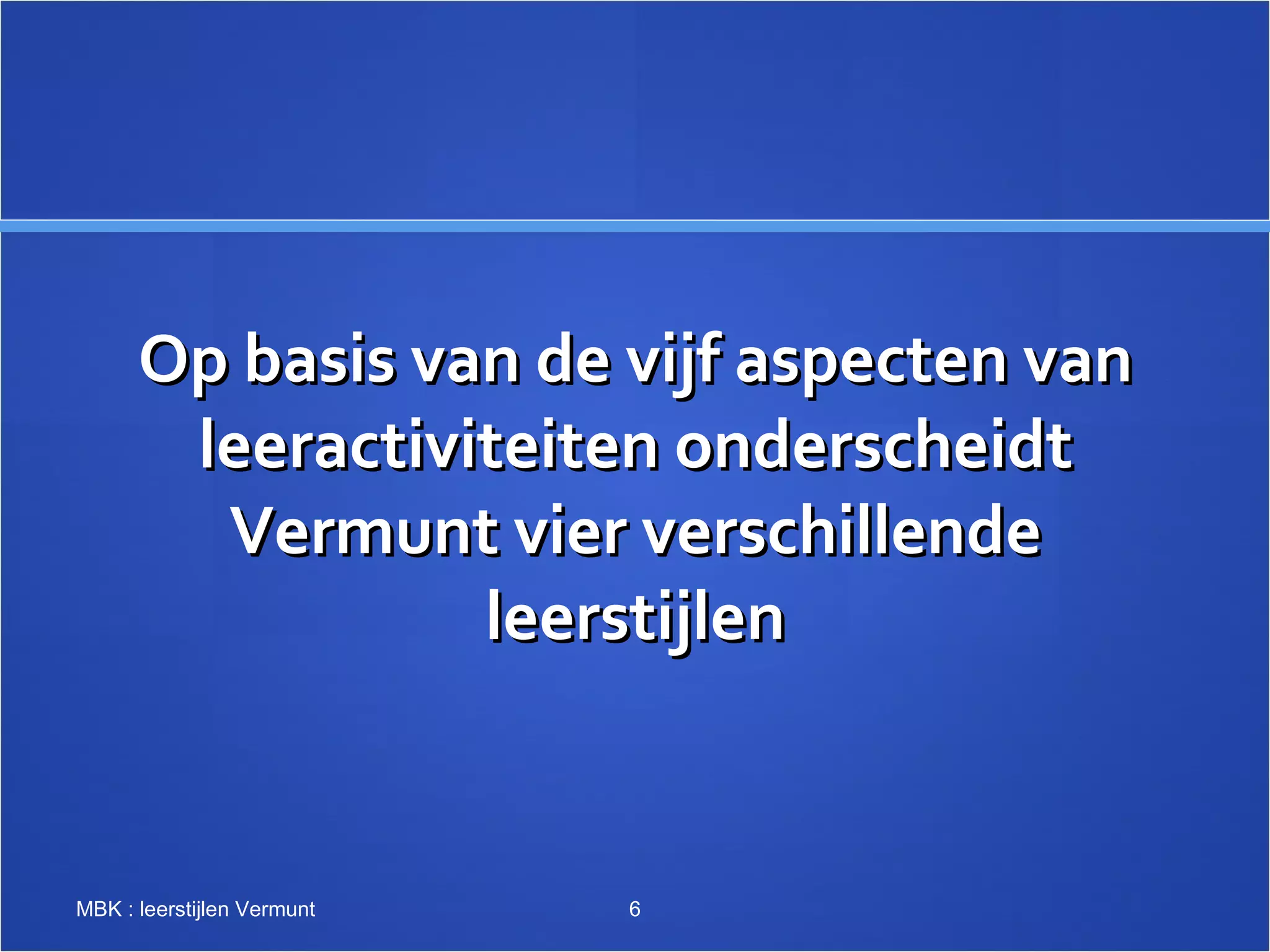 Leerstijlen vermunt | PPT