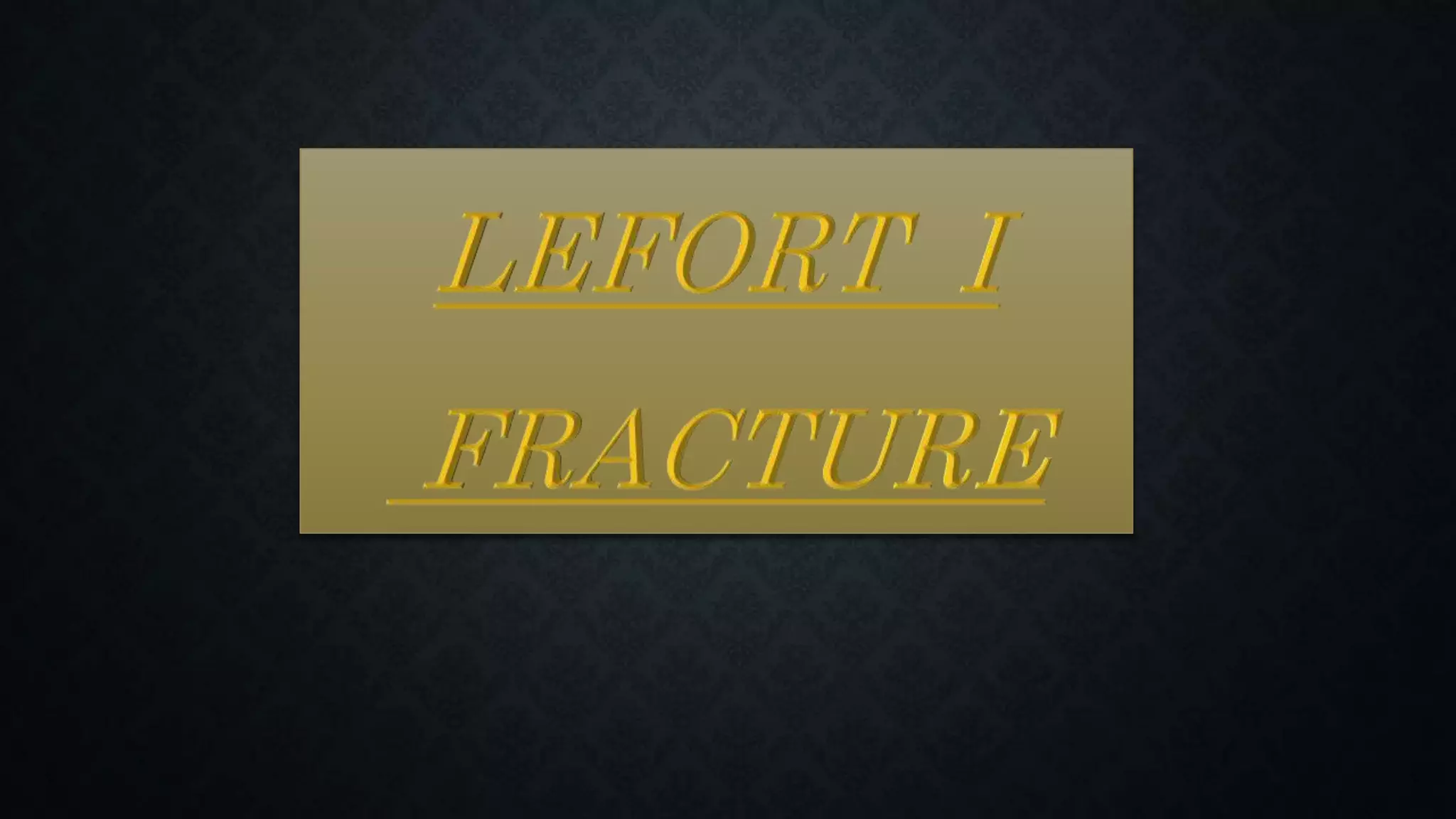 Lefort 1 fracture | PPTX