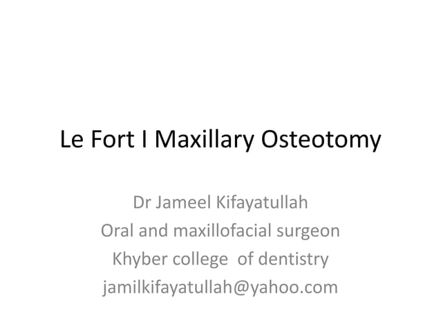 Le fort i maxillary osteotomy | PPTX