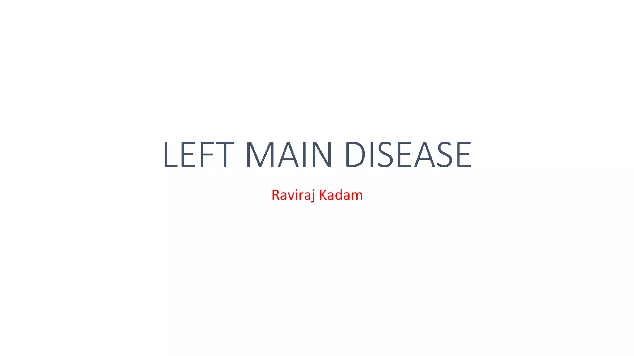 Left main disease final | PPTX | Heart and Cardiovascular Diseases ...