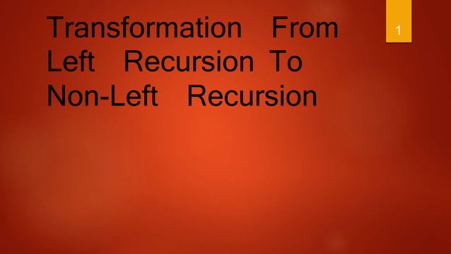 Left recursion | PPTX | Programming Languages | Computing