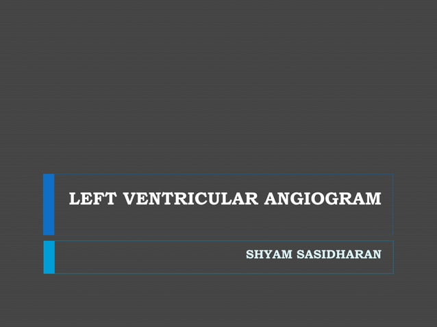 Left ventricular angiogram (1) | PPTX | Heart and Cardiovascular ...