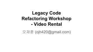Legacy code refactoring video rental system | PPT