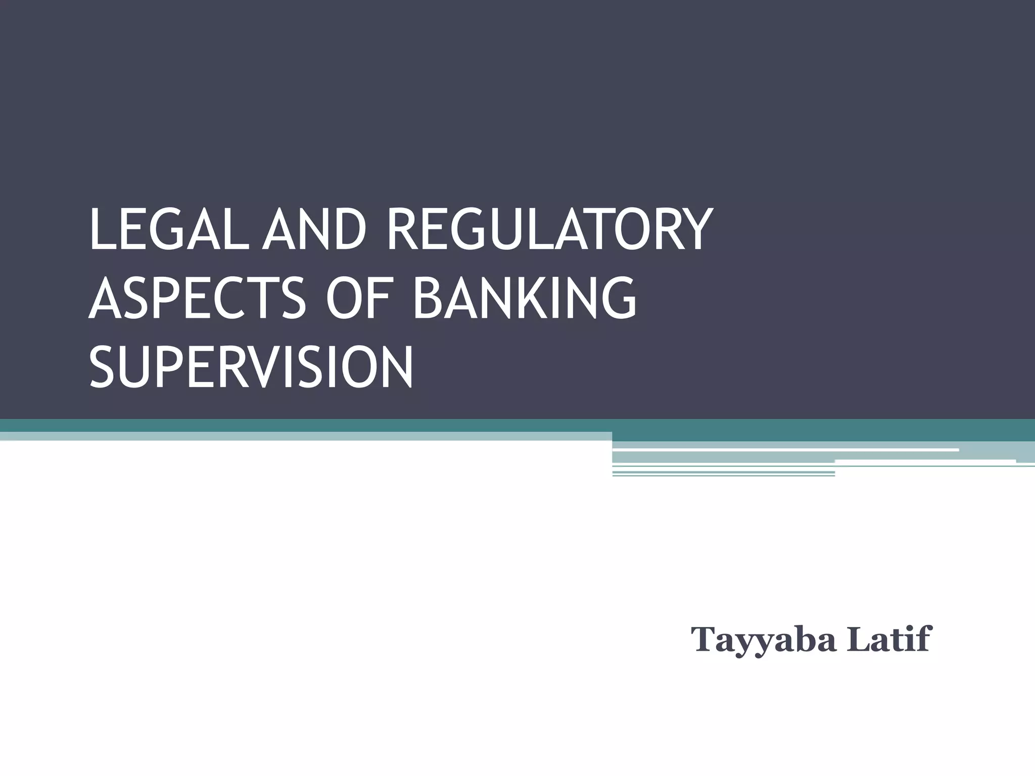 Legal and regulatory aspects of banking supervision | PPTX