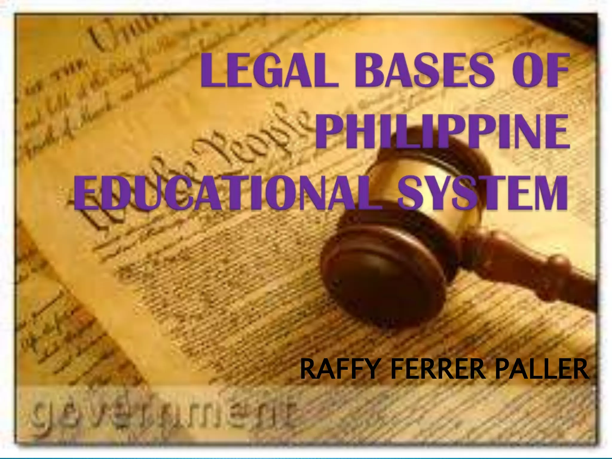 Legal bases of philippine educational system | PPTX