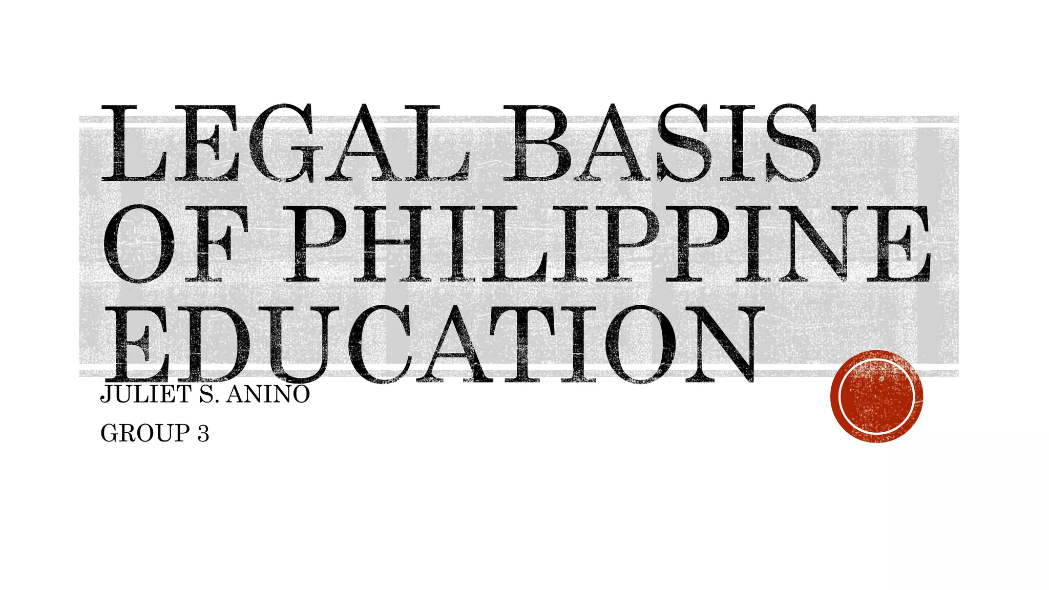 Legal basis of Philippine education.pptx