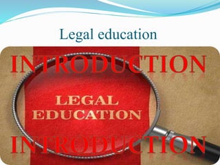 Legal education | PPTX