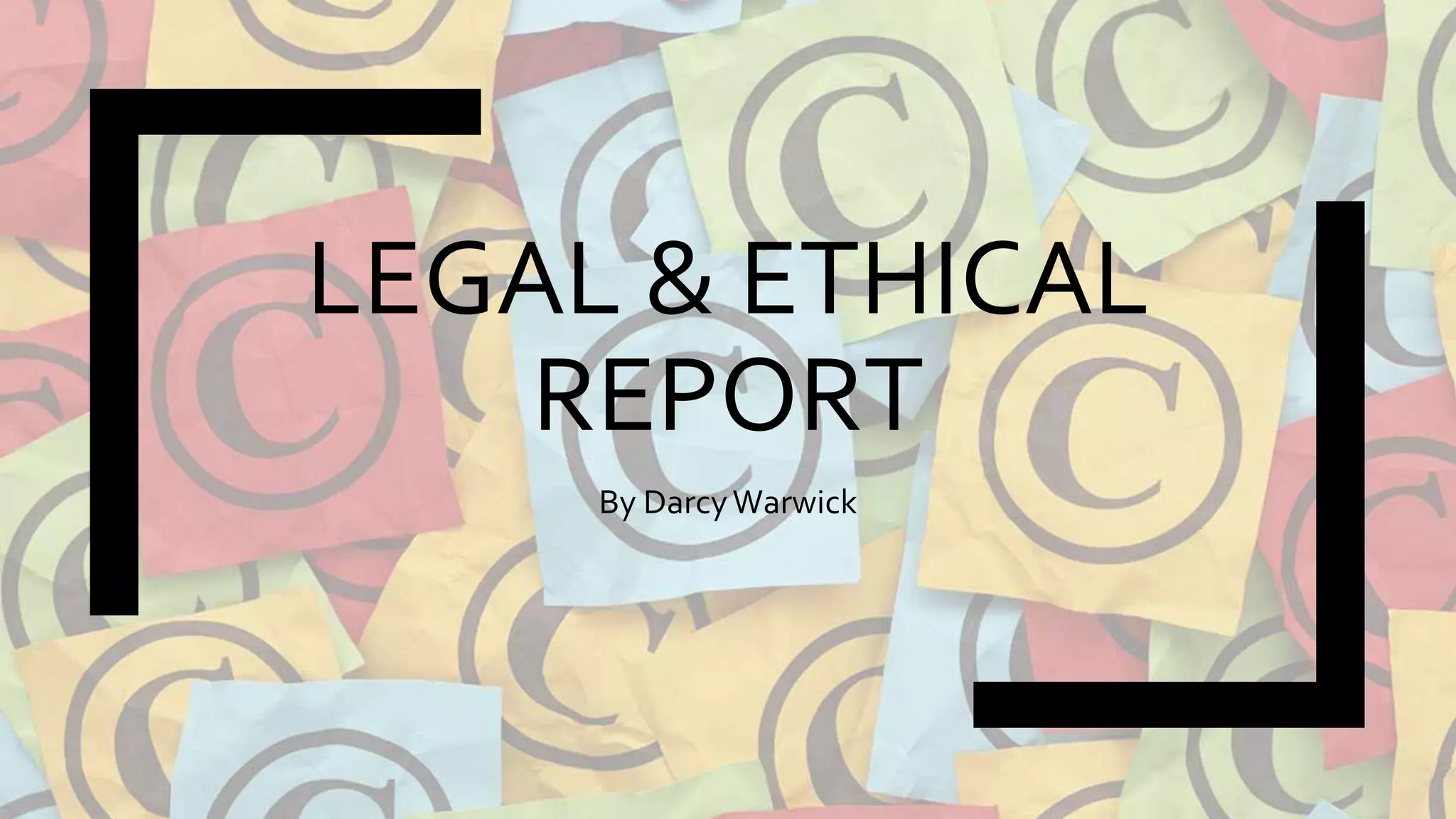 Legal & Ethical report | PPT