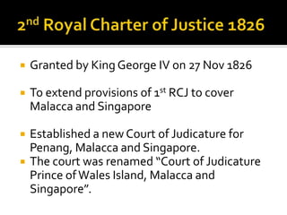 MALAYSIAN LEGAL SYSTEM Legal history STRAITS SETTLEMENTS PART2 | PPTX