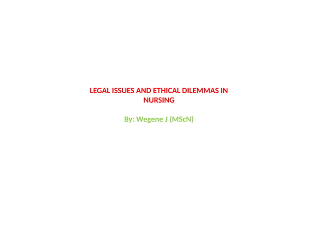 legal issues and ethica dilemmas for surgical nursing edited.pptx