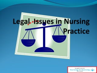 Legal issues in nursing practice | PPT