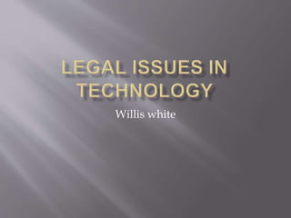 Legal issues in technology | PPTX