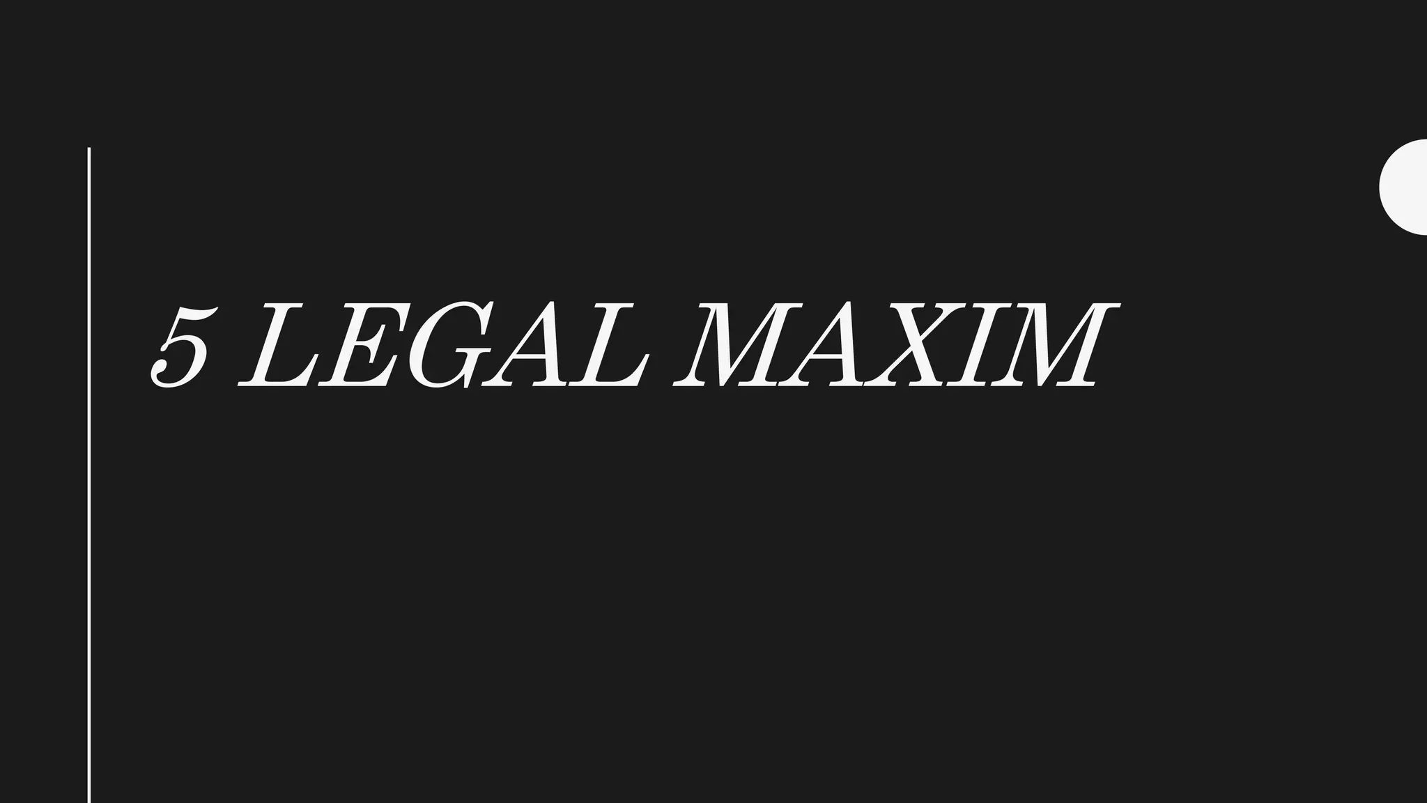 5 Legal Maxim | PPTX