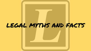 Legal myths and facts | PPT