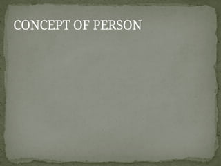 LEGAL PERSON.pptx THE CONCEPT OF LEGAL PERSON | PPTX