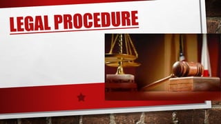 Legal Procedure.pptx much useful in the field of law | PPT
