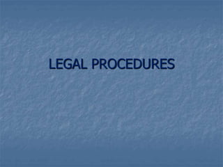 LEGAL PROCEDURES.ppt
