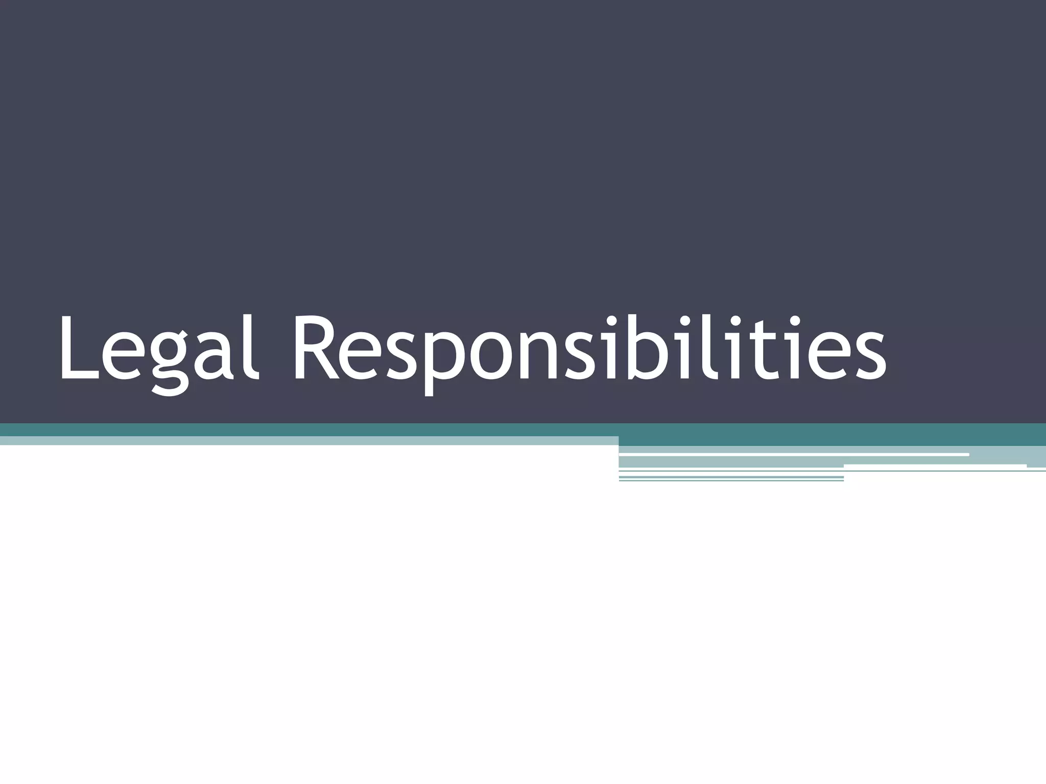 Legal responsibilities | PPTX