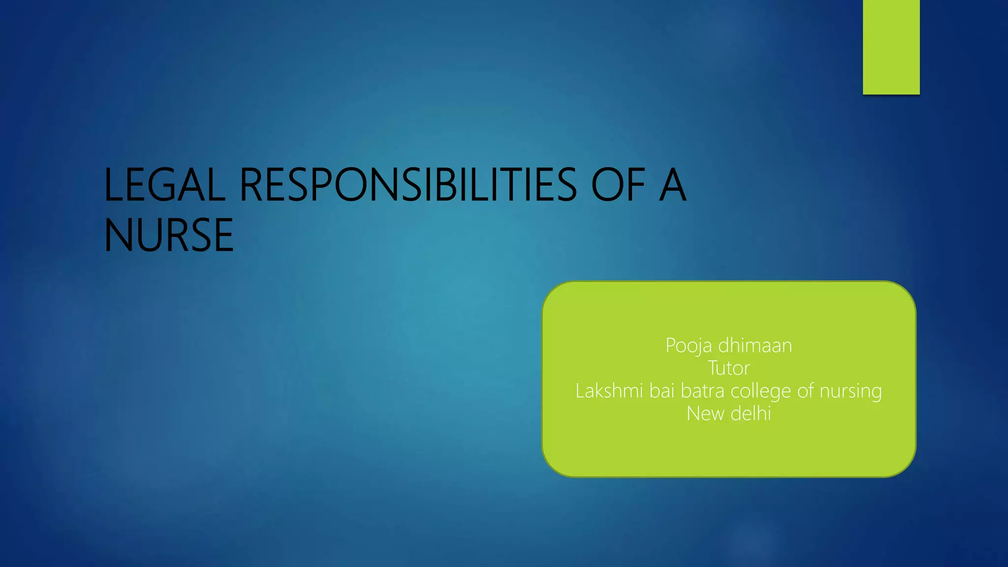 Legal responsibilities of a nurse | PPTX