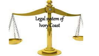 Legal System of Ivory Coast | PPTX