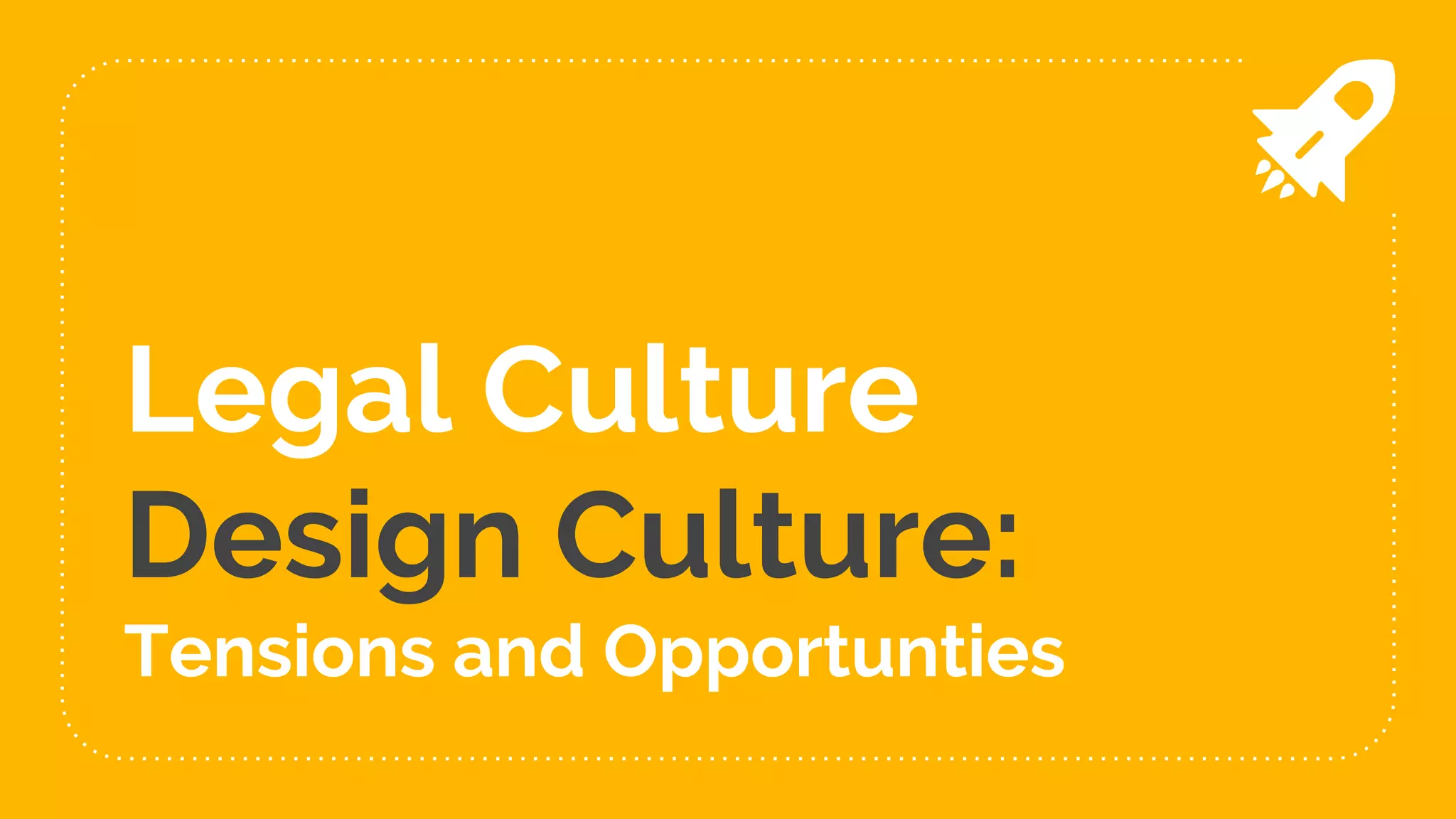 Legal culture: Design culture - tensions and opportunities | PPTX