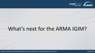 ARMA's Information Governance Implementation Model (IGIM): The Way ...