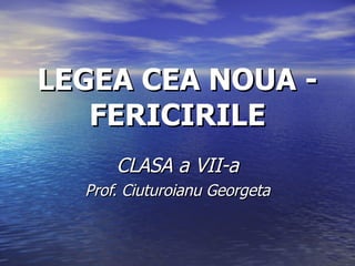 Legea cea noua Fericirile | PPT