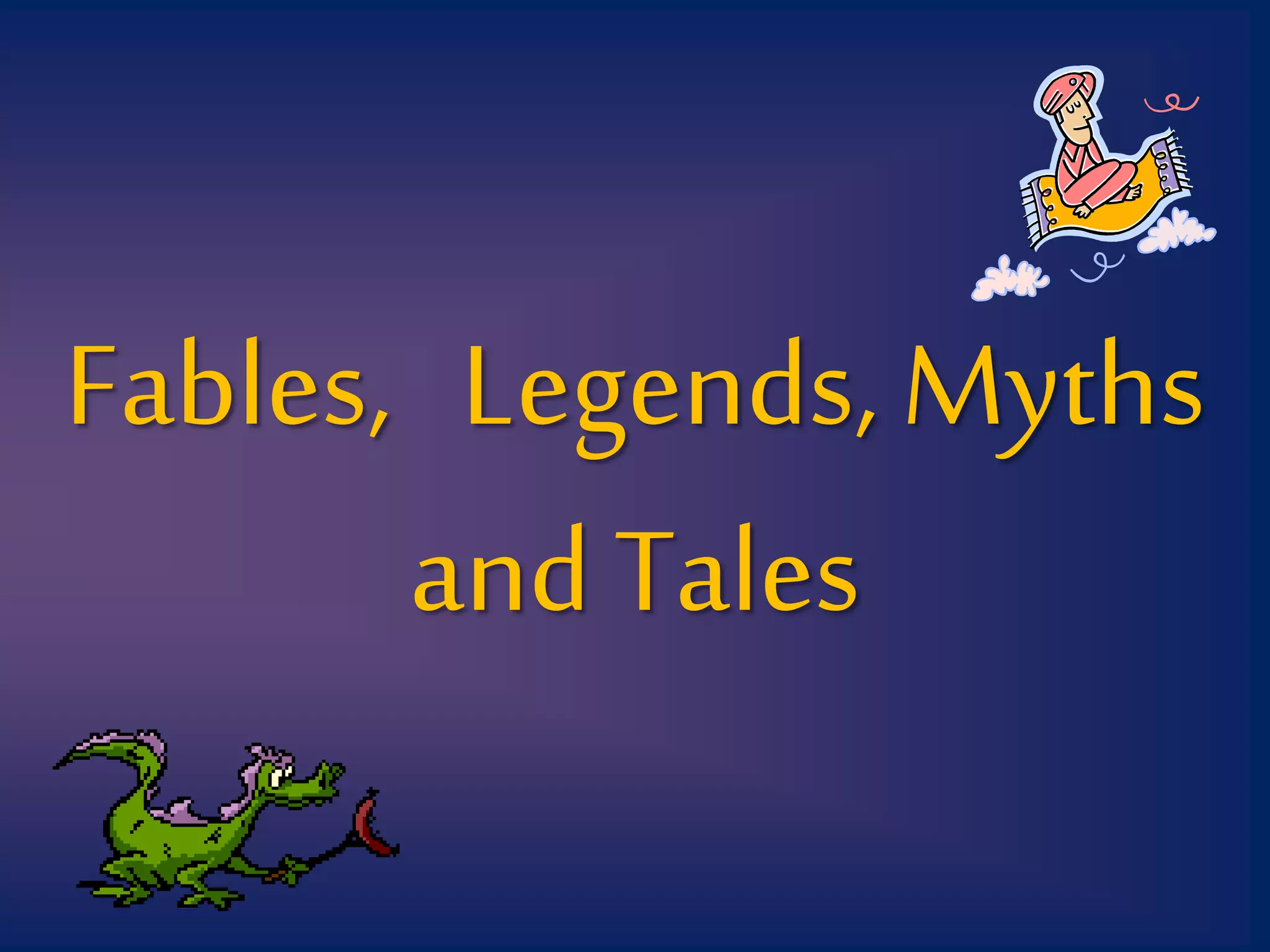 Legend, Fables, Myths and Tales | PPSX