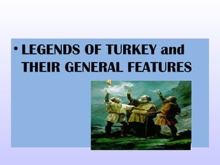 Legends from Turkey | PPT