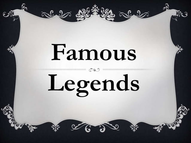 Famous Legends | PPTX
