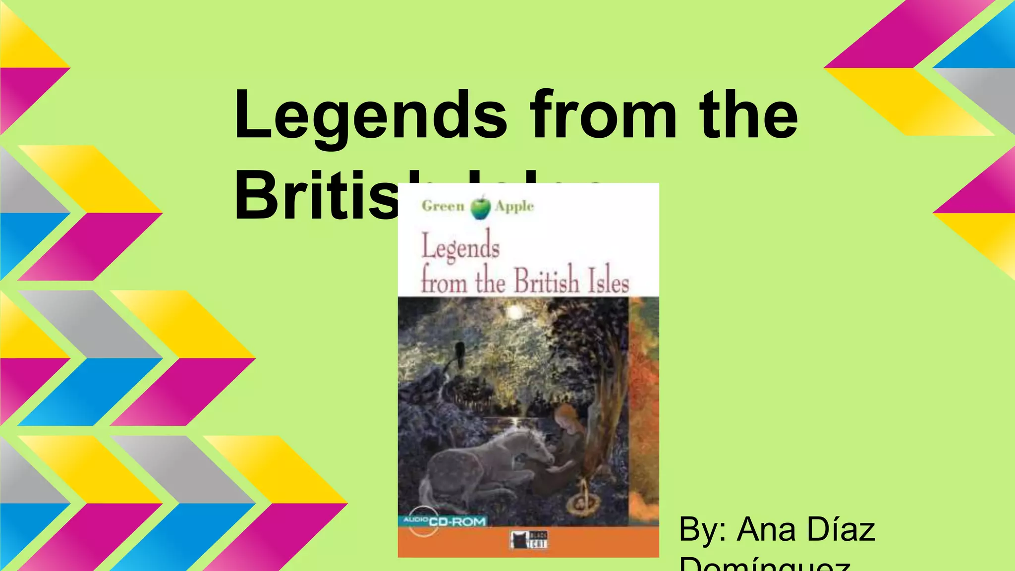 Legends from the British Isles (Ana) | PPTX | Books and Literature