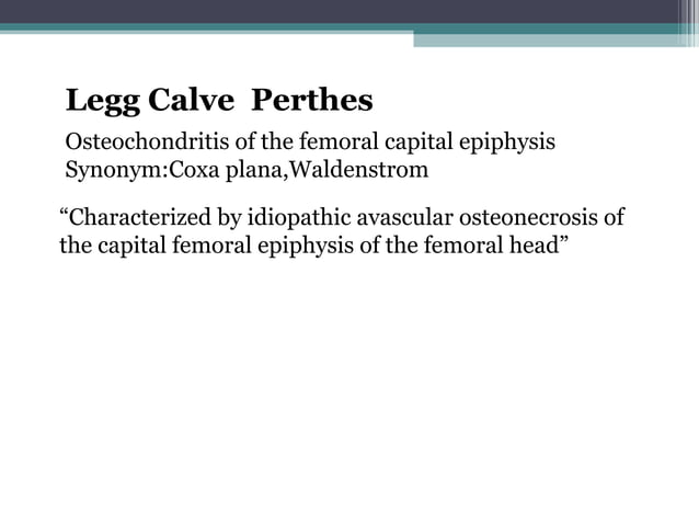 Legg calve perthes | PPT | Death, Injury, or Military Conflict ...