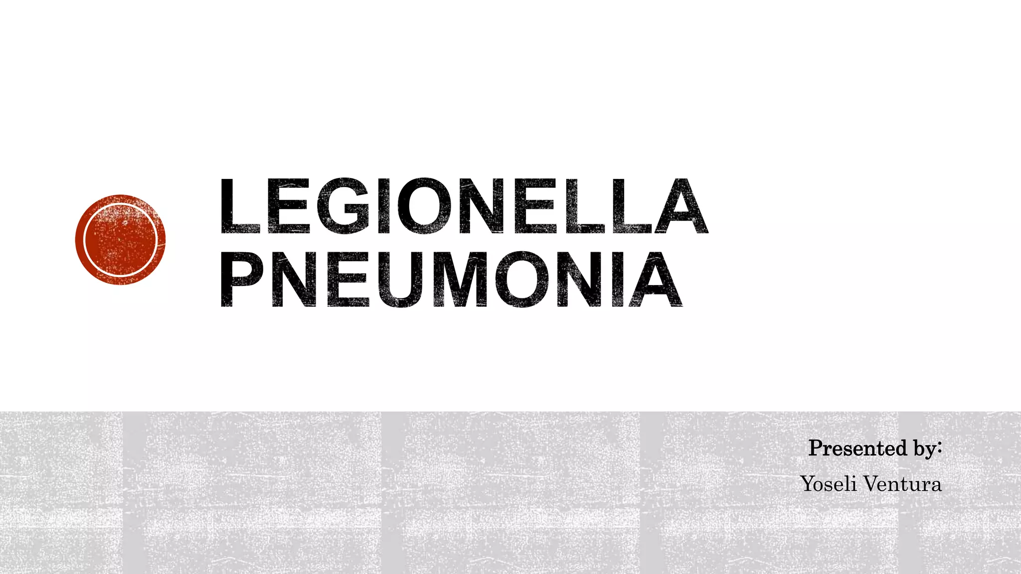 Legionella pneumonia | PPTX
