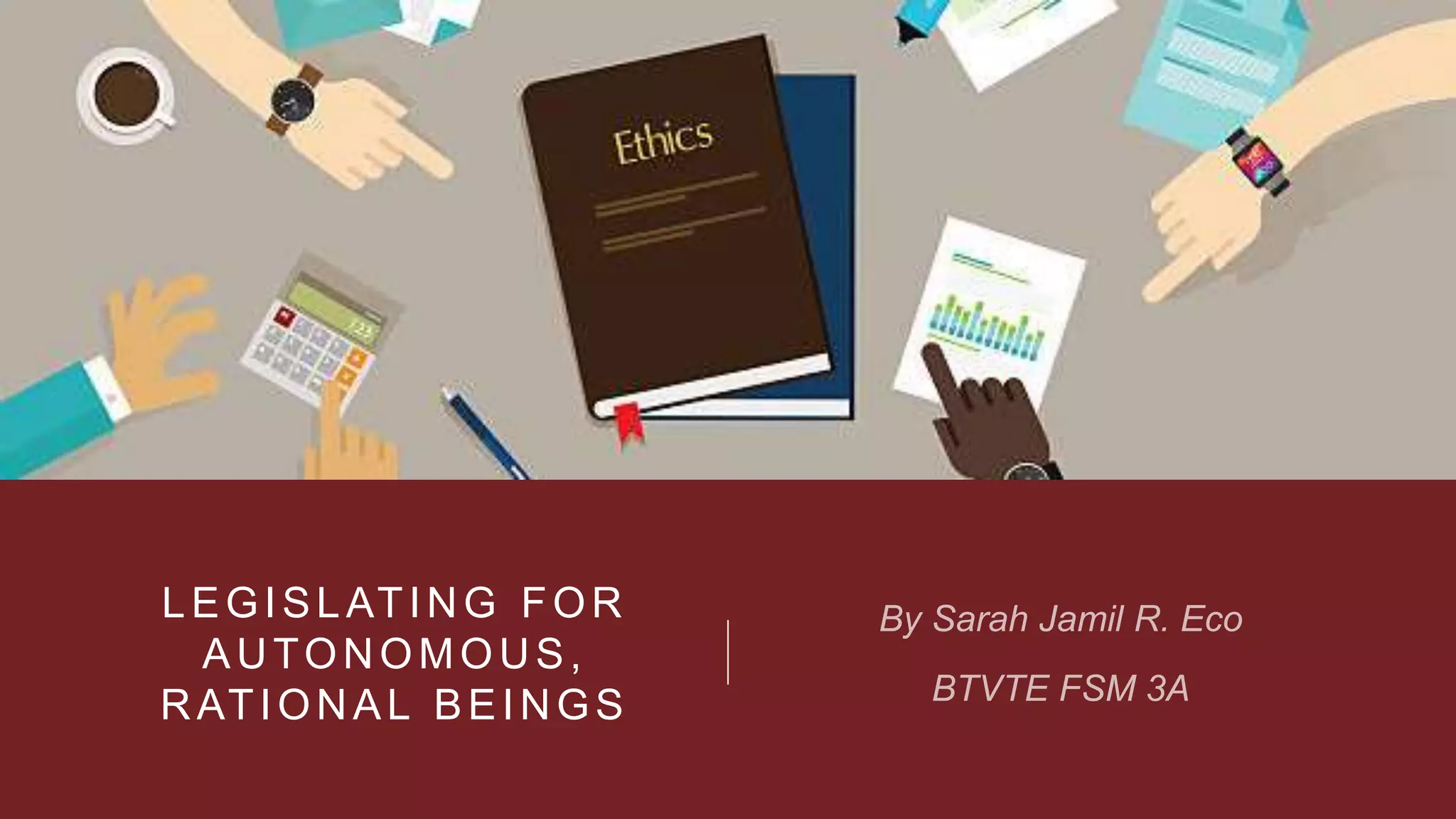 Legislating for autonomous, rational beings.pptx