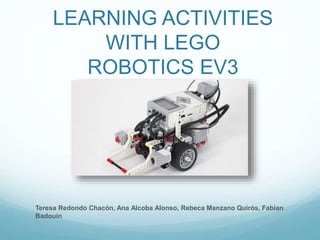 LEARNING ACTIVITIES WITH LEGO ROBOTICS EV3 | PPT