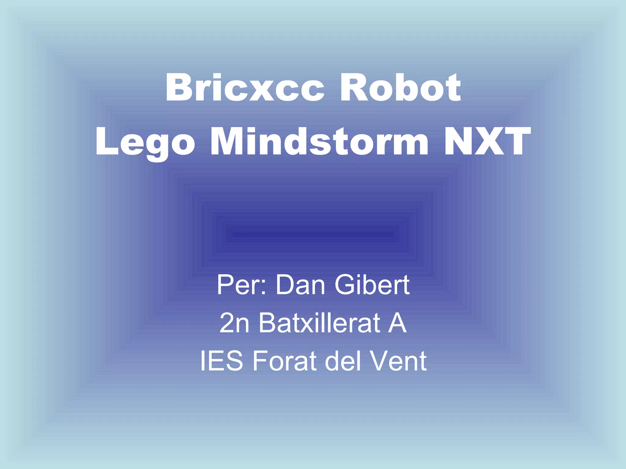 Lego mindstorm by dan | PPT