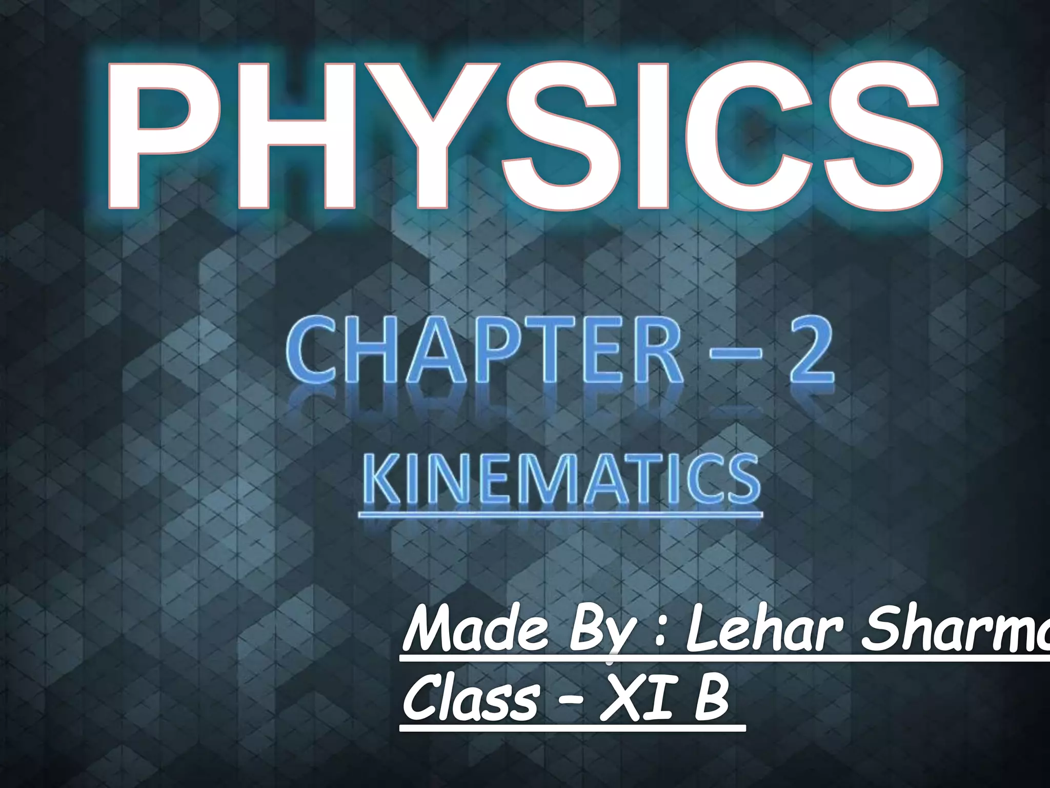 Class 11 Physics ch-2 Kinematics | PPTX