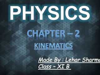 Class 11 Physics ch-2 Kinematics | PPTX