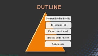 The rise and fall of Lehman brother | PPTX
