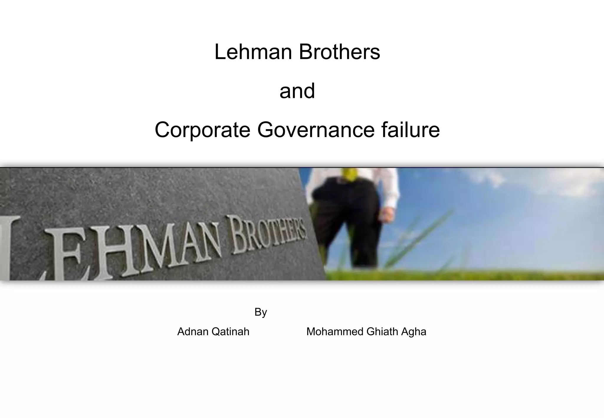Lehman Brothers and Corporate Governance failure and Corporate Governance failure | PPTX