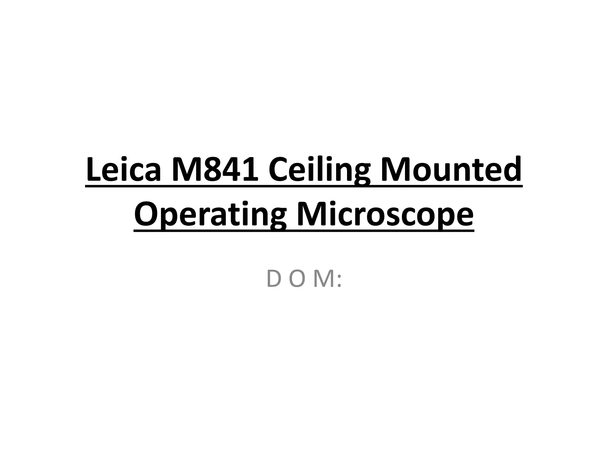 Leica m841 ceiling mounted operating microscope | PPTX